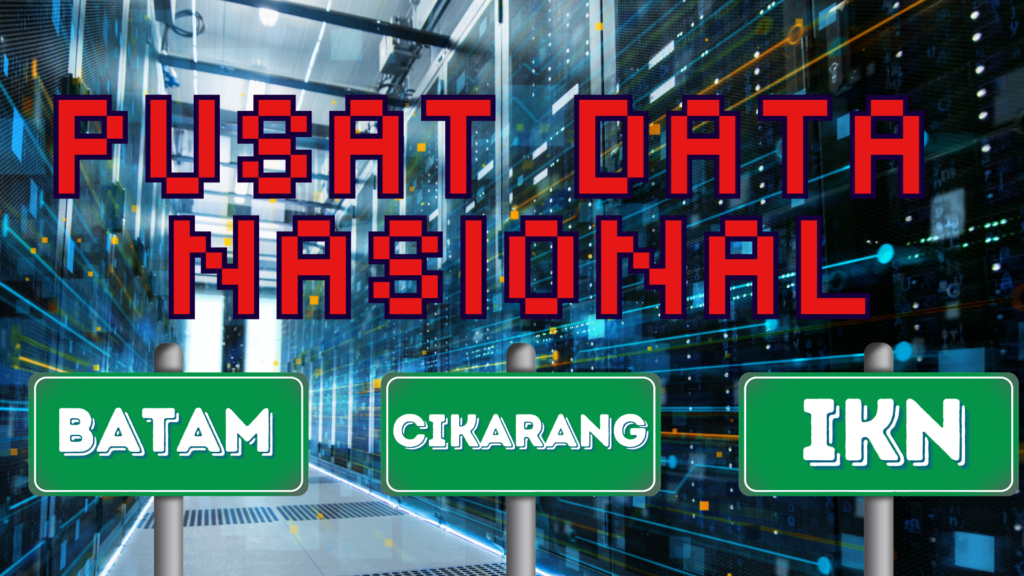 Pemerintah Bangun 3 Pusat Data Nasional yang Berlokasi di Batam, Cikarang, dan IKN - PT. Lensa ...